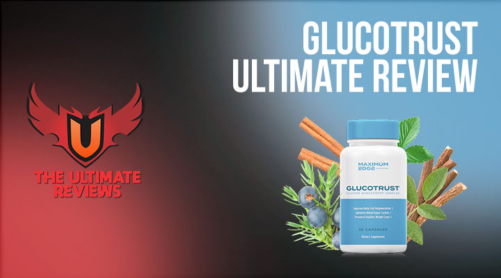 GlucoTrust - That Work? - The Ultimate Reviews